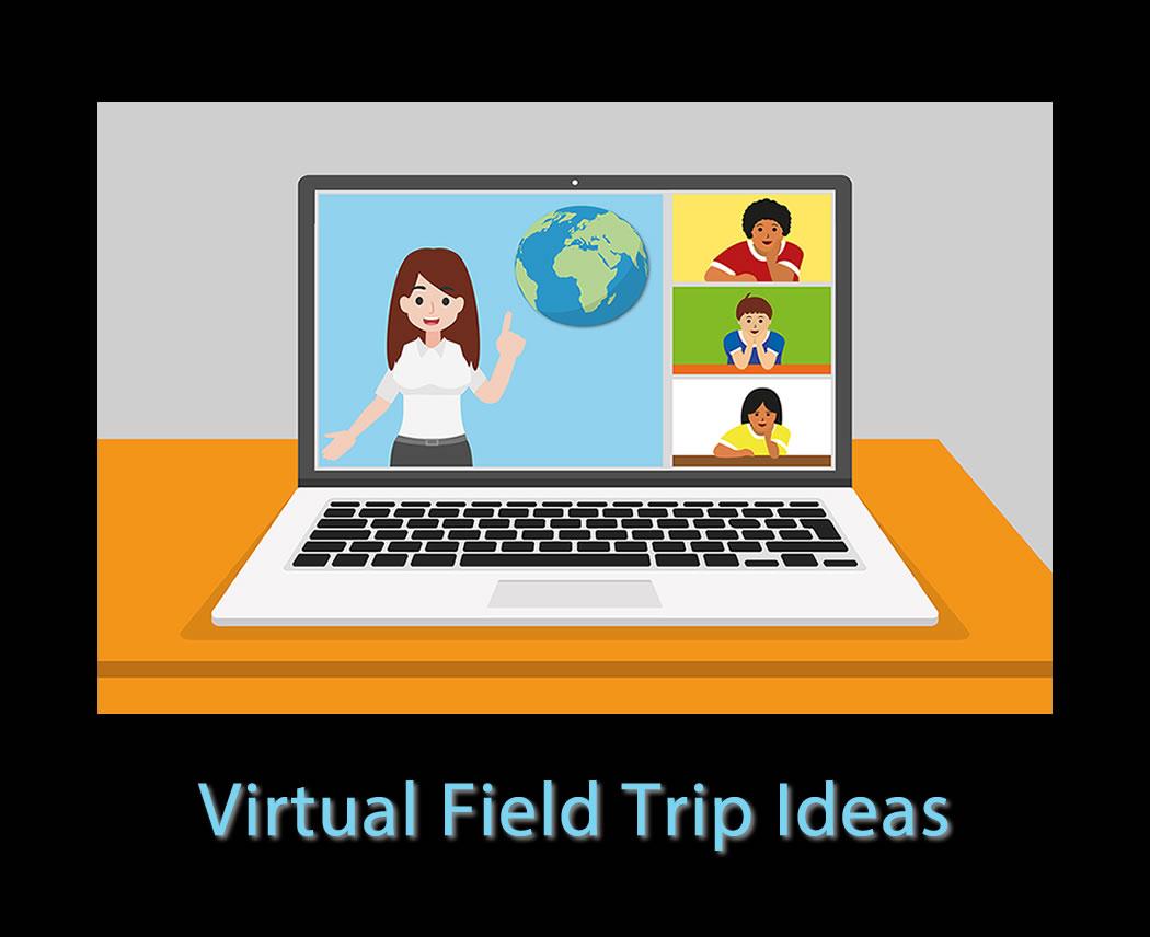 Unlock Learning with Virtual Field Trips: Expand Students’ Horizons ...